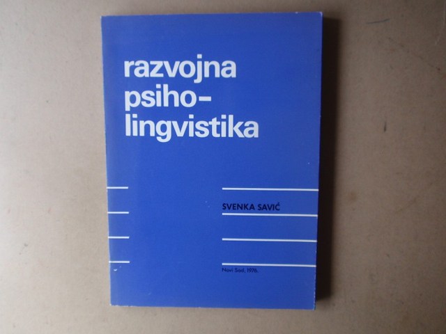 Svenka Savić - RAZVOJNA PSIHOLINGVISTIKA
