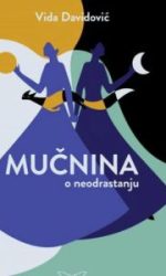 Mučnina: O Neodrastanju Od Vida Davidović