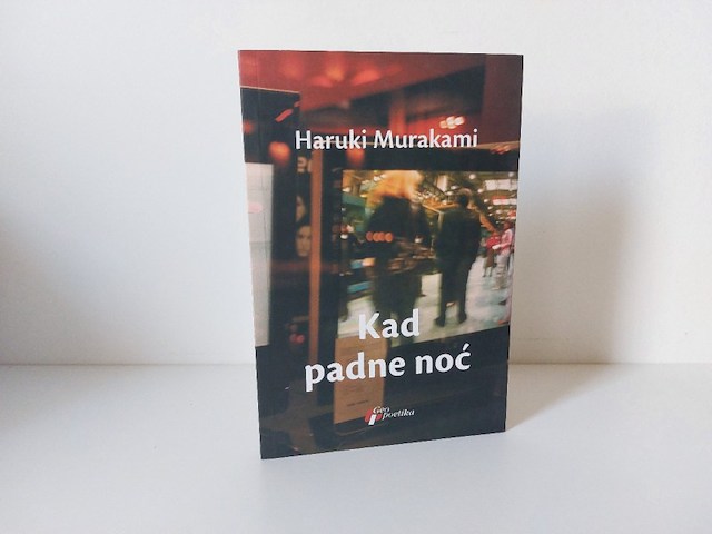 Kad padne noć  - Haruki Murakami NOVO