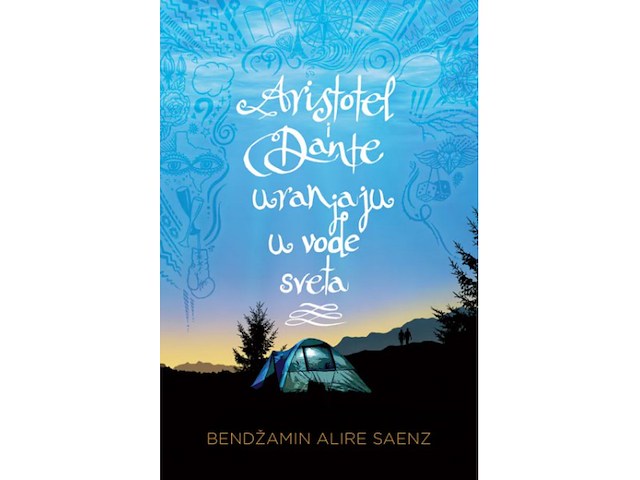 Aristotel i Dante uranjaju u vode sveta - Bendžamin Alire Saenz