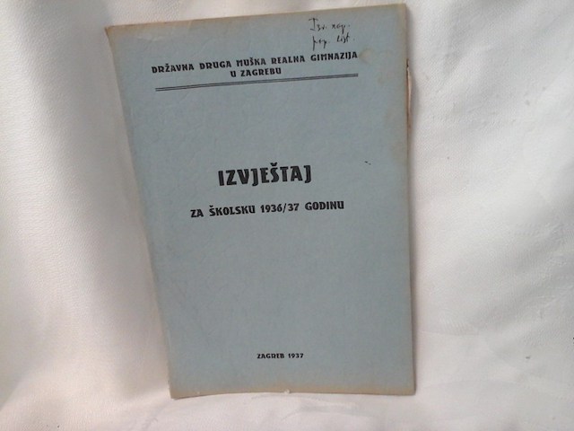 Izvještaj za školsku 1936 37 Zagreb druga državna