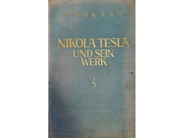 Slavko Bokšan, NIKOLA TESLA UND SEIN WERK, 1932.