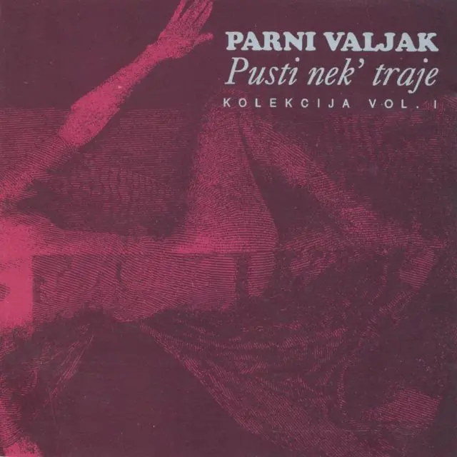 PARNI VALJAK - Pusti nek traje vol.1