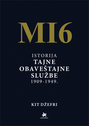 MI6 - Istorija Tajne obaveštajne službe 1900-1949.