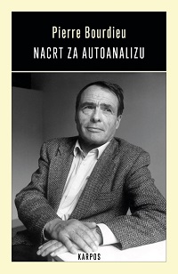 NACRT ZA AUTOANALIZU
Pierre Bourdieu