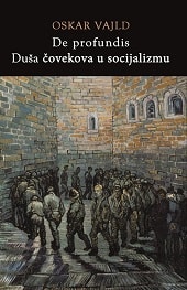DE PROFUNDIS
DUŠA ČOVEKOVA U SOCIJALIZMU
(drugo izdanje)
Oskar Vajld