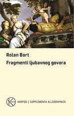 FRAGMENTI LJUBAVNOG GOVORA
(drugo i dopunjeno izdanje)
Rolan Bart
