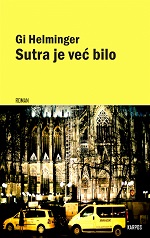 SUTRA JE VEĆ BILO
Gi Helminger