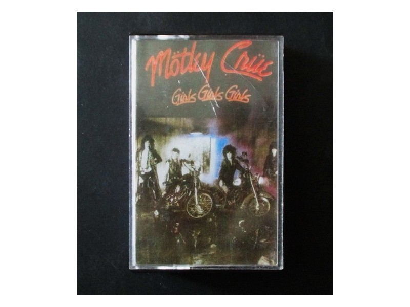 Motley Cure-Girls. Girls. Girls kaseta (1987)