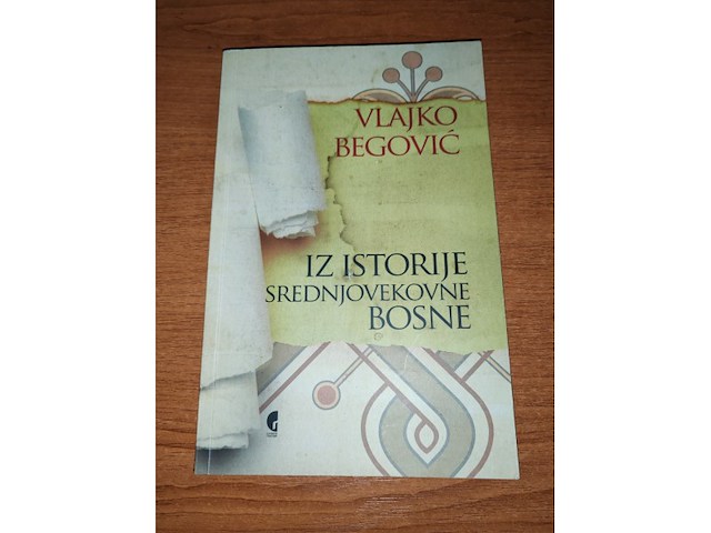 Iz istorije srednjovekovne Bosne - Vlajko Begović