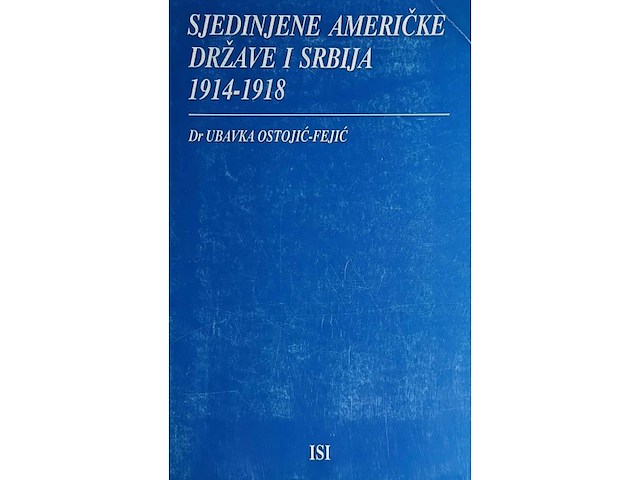 SJEDINJENE AMERIČKE DRŽAVE I SRBIJA 1914 - 1918