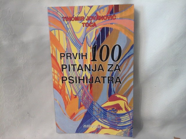Prvih 100 pitanja za psihijatre Tihomir Jovanović