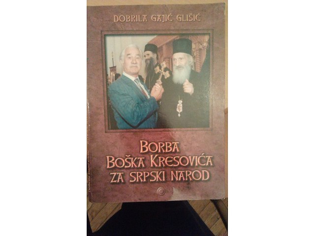 - Borba Boska Kresovica za srpski narod - Dobrila Gajic