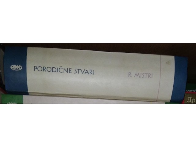 - Porodicne stvari - Rohinton Mistri