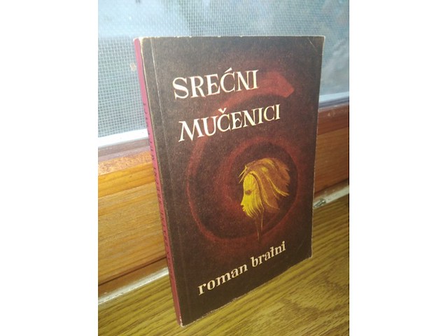 - Srecni mucenici - Roman Bratni