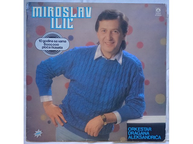 MIROSLAV ILIC - 10 GODINA SA VAMA