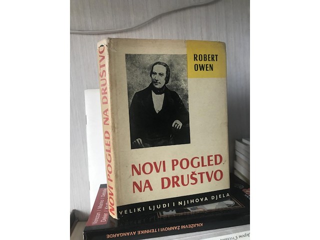 Robert Owen NOVI POGLED NA DRUŠTVO