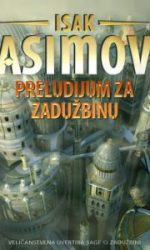 Preludijum Za Zadužbinu Od Isak Asimov