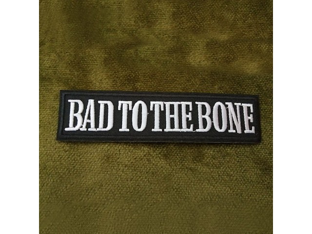 Bad to the Bone prišivač