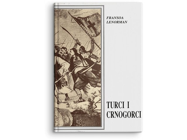Fransoa Lenorman - Turci i Crnogorci