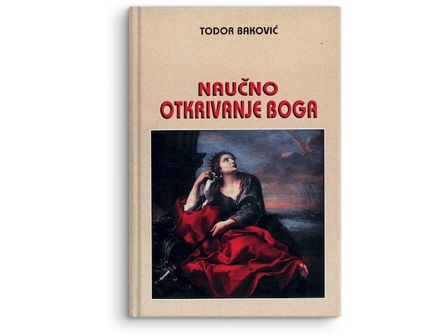 Todor Baković - Naučno otkrivanje Boga