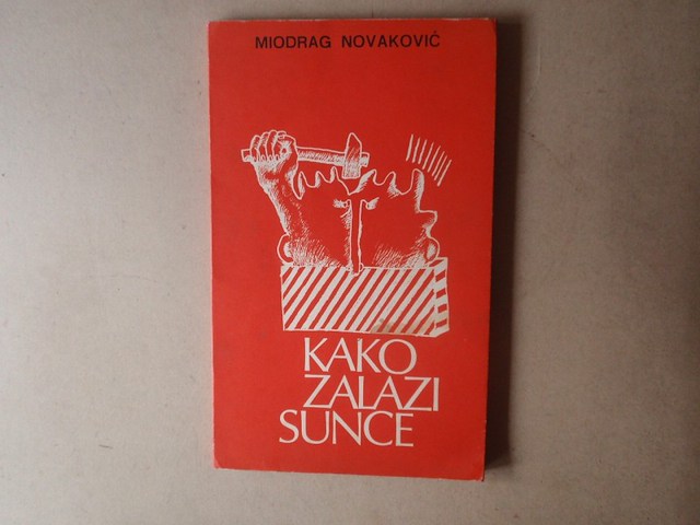Miodrag Novaković - KAKO ZALAZI SUNCE