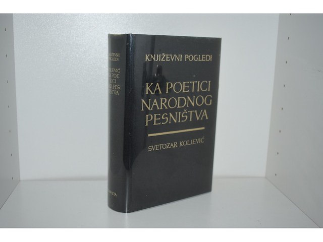 - Ka poetici narodnog pesnistva - Svetozar Koljevic