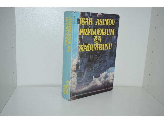 - Preludijum za zaduzbinu - Isak Asimov