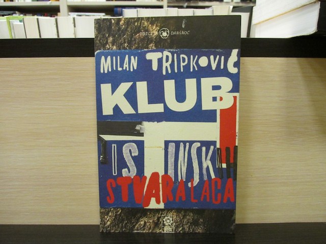 KLUB ISTINSKIH STVARALACA - Milan Tripković