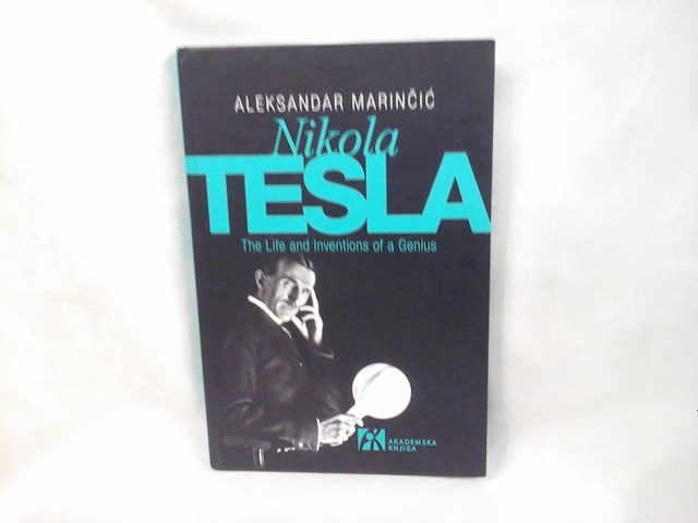 Nikola Tesla the life genius Aleksandar Marinčić