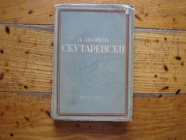 LEONID LEONOV - SKUTAREVSKI 1947