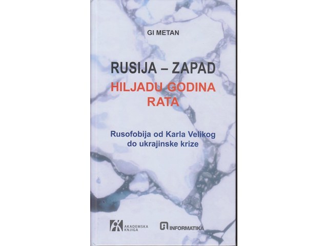 RUSIJA - ZAPAD / HILJADU GODINA RATA - RUSOFOBIJA