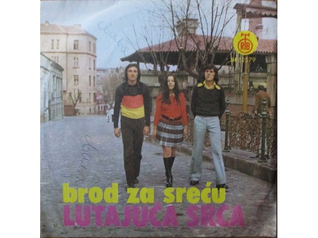 Lutajuca Srca-Brod za Srecu  Singl  SP (1973)