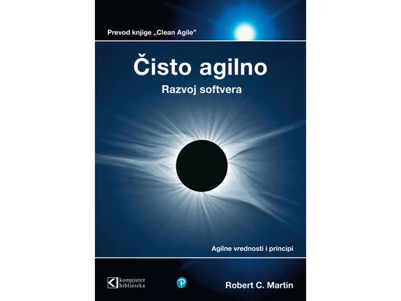 Čisto agilno - razvoj softvera, agilne vrednosti i principi Robert C. Martin