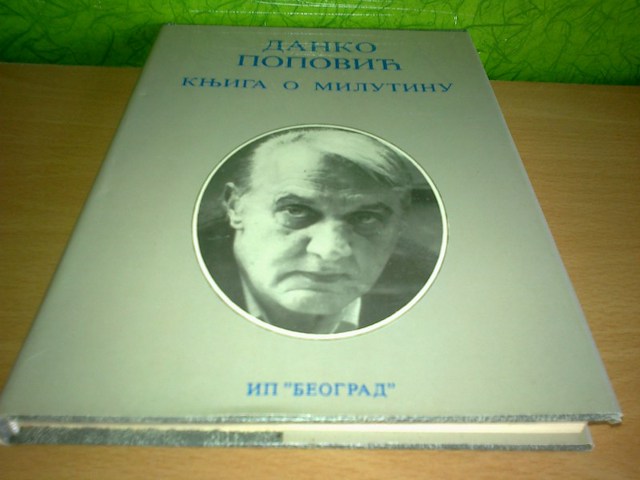 KNJIGA O MILUTINU Danko Popović ,Ćirilica ,tvrd povez