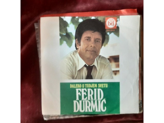 Ferid Durmić - Daleko u tuđem svet / Jedan život živimo
