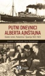 Putni Dnevnici Alberta Ajnštajna: Daleki Istok, Palestina i Španije 1922 – 1923 Od Albert Ajnštajn