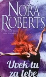 Uvek Tu Za Tebe Od Nora Roberts