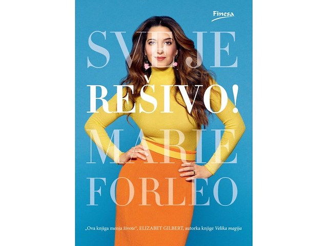 SVE JE REŠIVO - Marie Forleo