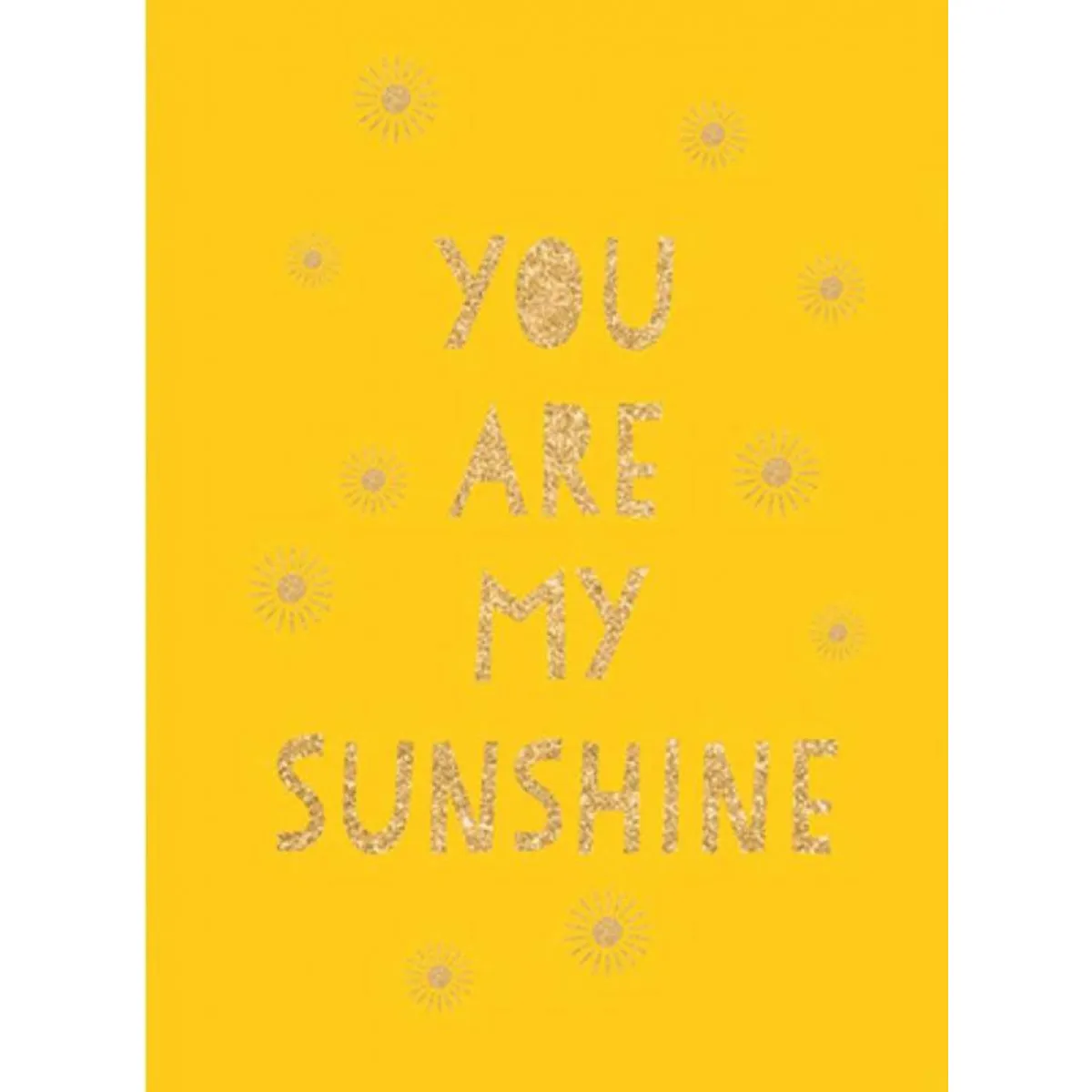 YOU ARE MY SUNSHINE