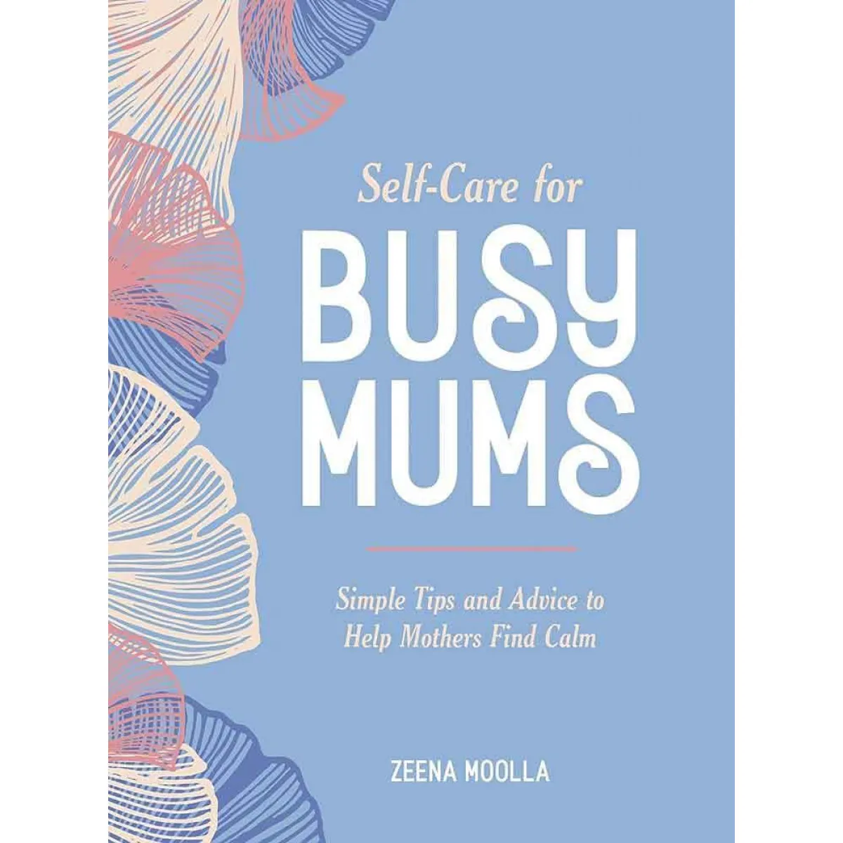 SELF CARE FOR BUSY MUMS