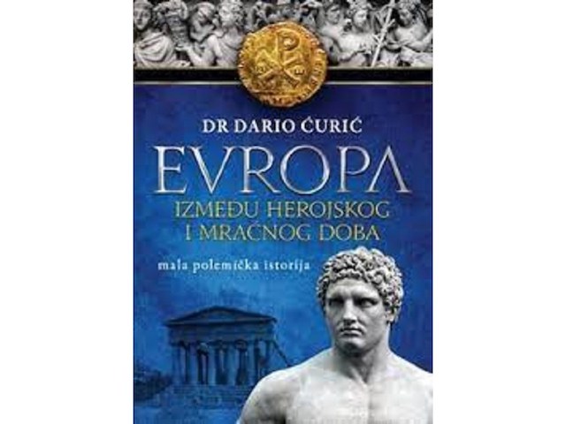 EVROPA IZMEĐU HEROJSKOG I MRAČNOG DOBA ISTORIJA - dr D