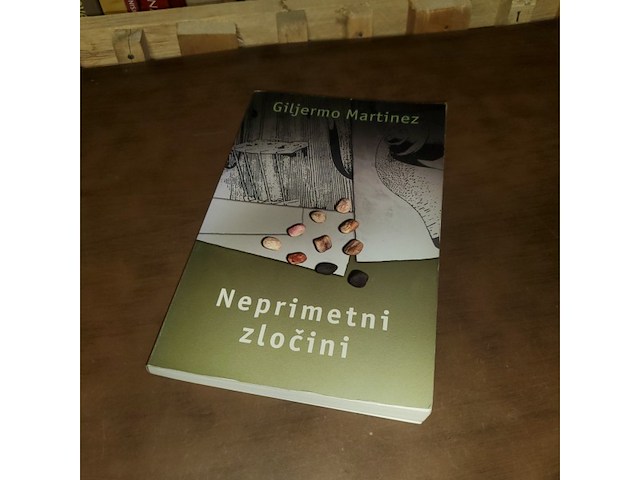 Giljermo Martinez - Neprimetni zlocini