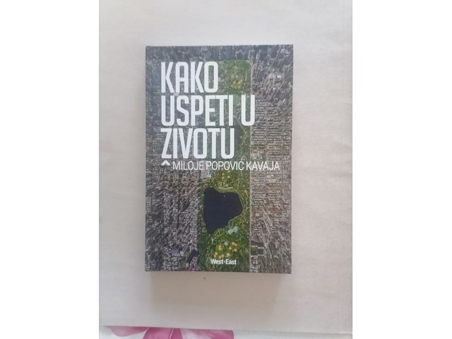 Miloje Popović Kavaja KAKO USPETI U ŽIVOTU