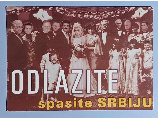 Odlazite spasite Srbiju politička propaganda SPS JUL