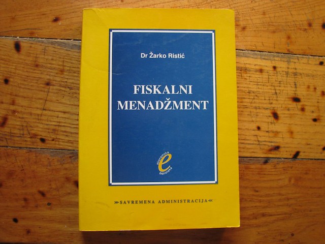 ŽARKO RISTIĆ - FISKALNI MENADŽMENT