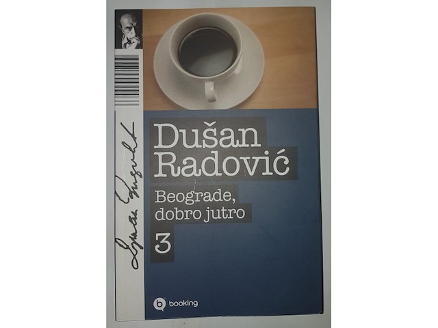 Beograde, Dobro Jutro 3 - Dušan Radović - IV Izdanje