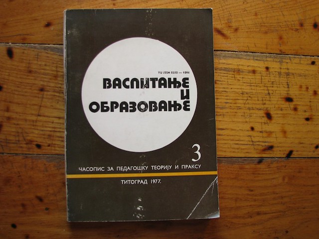 VASPITANJE I OBRAZOVANJE 3 ČASOPIS ZA PEDAGOŠ.TEORIJU I