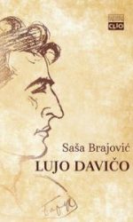 Lujo Davičo: Fragmenti Života Od Saša Brajović