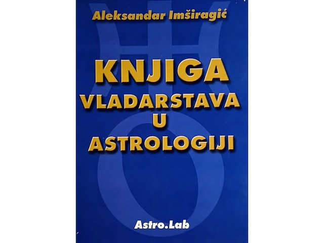 Knjiga vladarstava u astrologiji Aleksandar Imširagić
